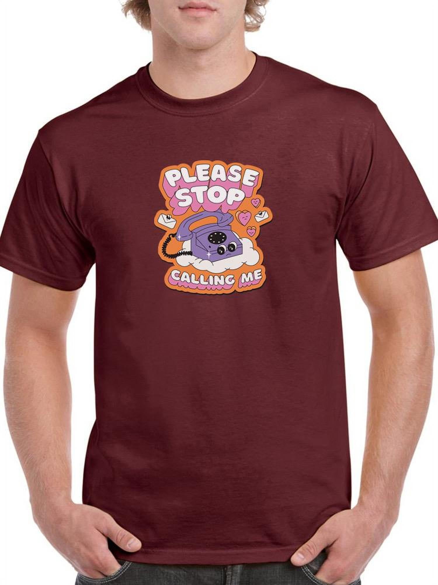 Please Stop Calling Me T-Shirt Men -Smartprints Designs, Male Small ...