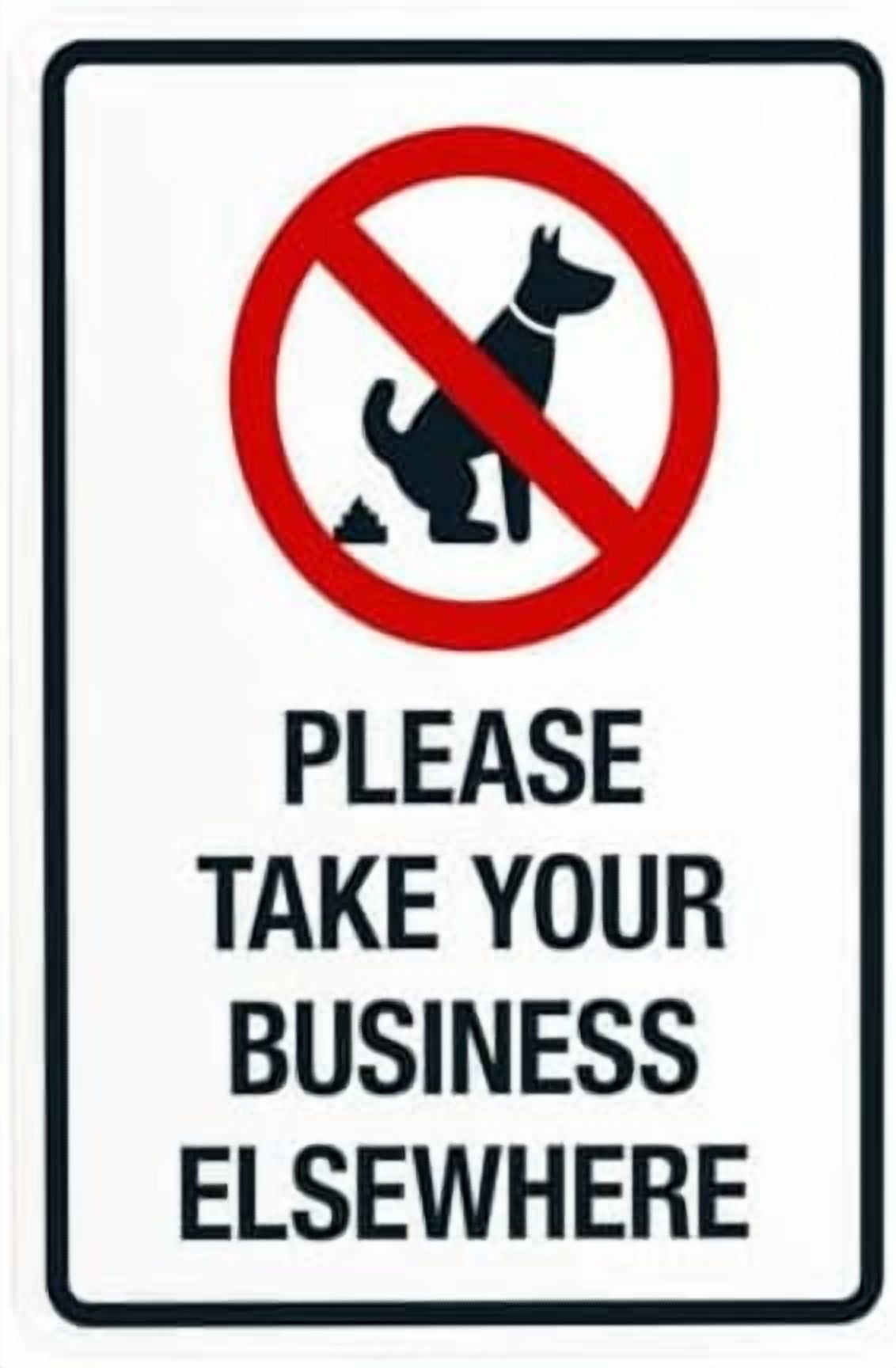 Please Take Your Business Elsewhere No Dog Poop Graphic Warning Sign ...