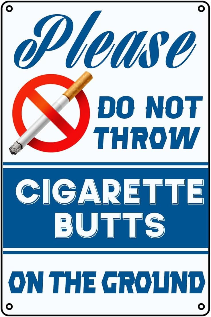 Please Do Not Throw Cigarette Butts On The Ground Tin Sign, Warning ...