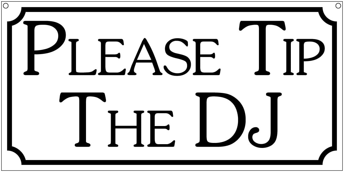 Please Tip the DJ- 6x12 Aluminum Concert Club Dive Bar Man Cave sign ...