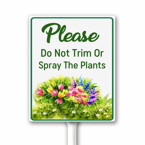 Please Do Not Trim Or Spray The Plants Yard Sign With Stake ...