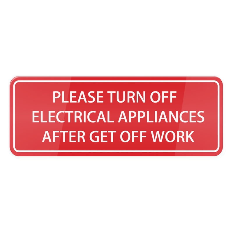 Please Turn Off Electrical Appliances After Get Off Work Sign For House ...