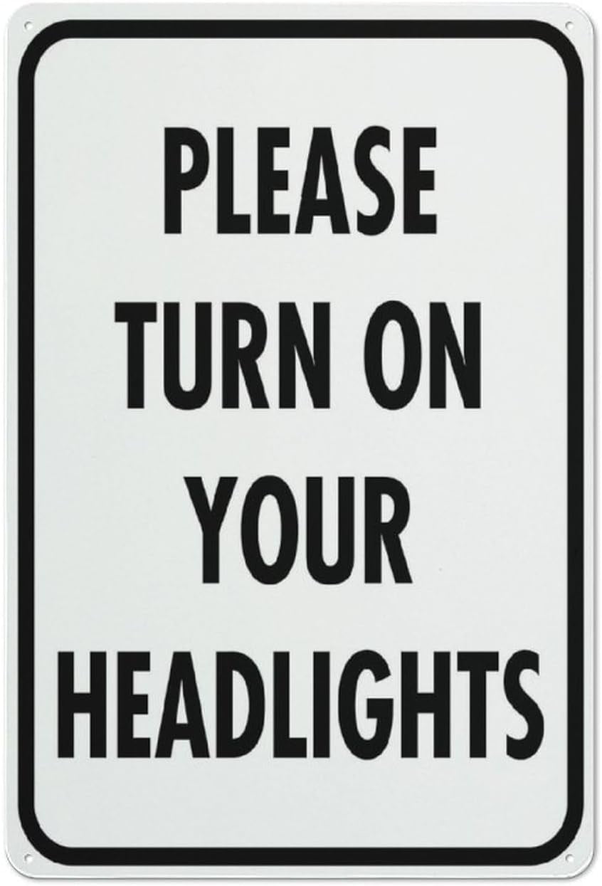 Please Turn On Your Headlights Sign Outdoor Uv Printed Rust Free ...