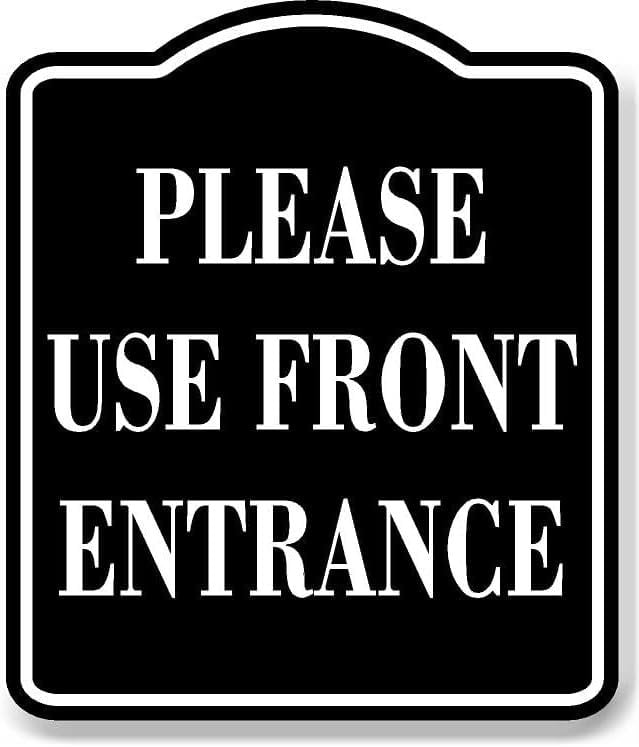 Please Use Front Entrance BLACK Aluminum Composite Sign, 20"24 ...