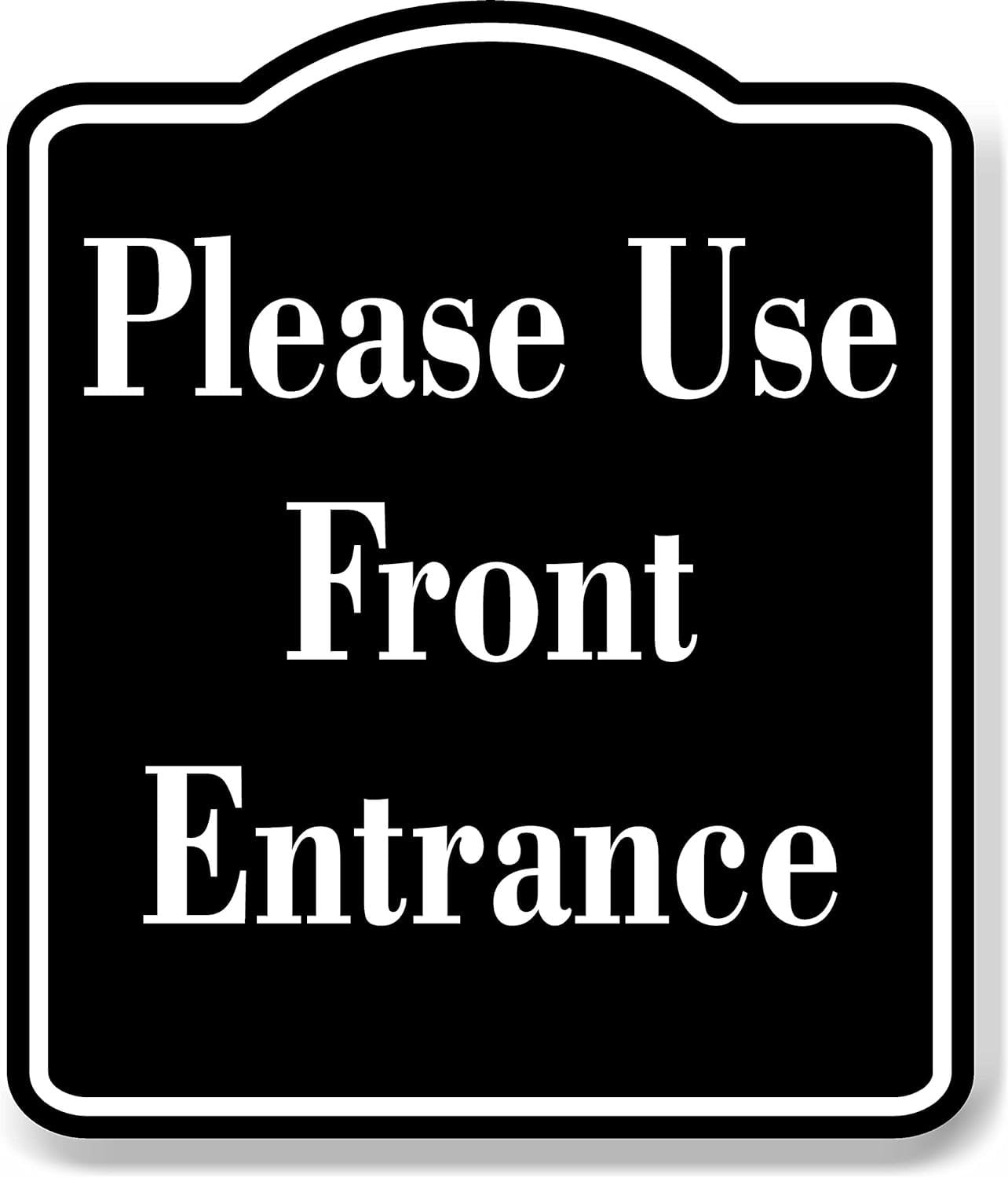 Please Use Front Entrance LWR BLACK Aluminum Composite Sign, 15"x18 ...