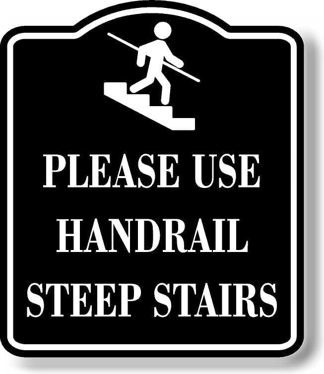 Please Use Handrail Steep Stairs BLACK Aluminum Composite Sign 20''x24 ...