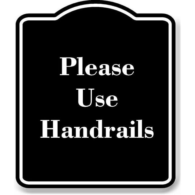 Please Use Handrails BLACK Aluminum Composite Sign 8.5''x10'' - Walmart.com