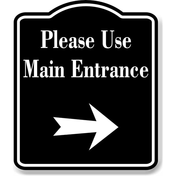 Please Use Main Entrance Right Arrow BLACK Aluminum Composite Sign, 15 ...