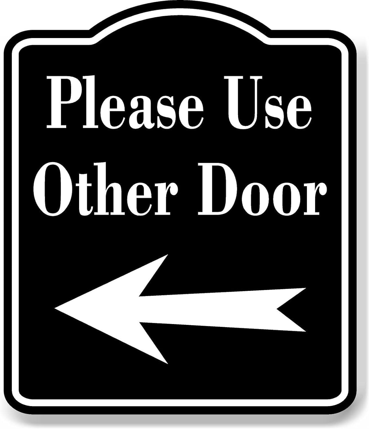 Please Use Other Door Left Arrow BLACK Aluminum Composite Sign, 15"x18 ...