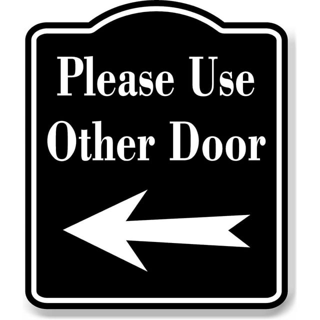 Please Use Other Door Left Arrow BLACK Aluminum Composite Sign, 8.5"x10 ...