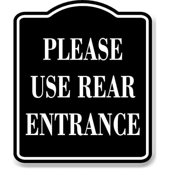 Please Use Rear Entrance BLACK Aluminum Composite Sign, 8.5"x10 ...