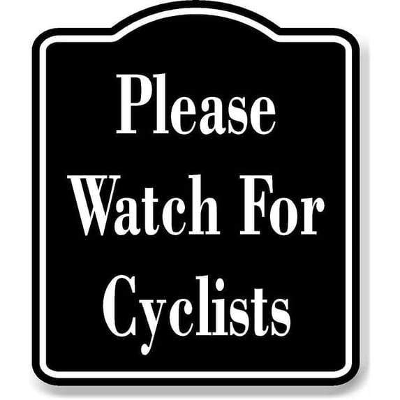 Please Watch For Cyclists BLACK Aluminum Composite Sign, 15"x18 ...