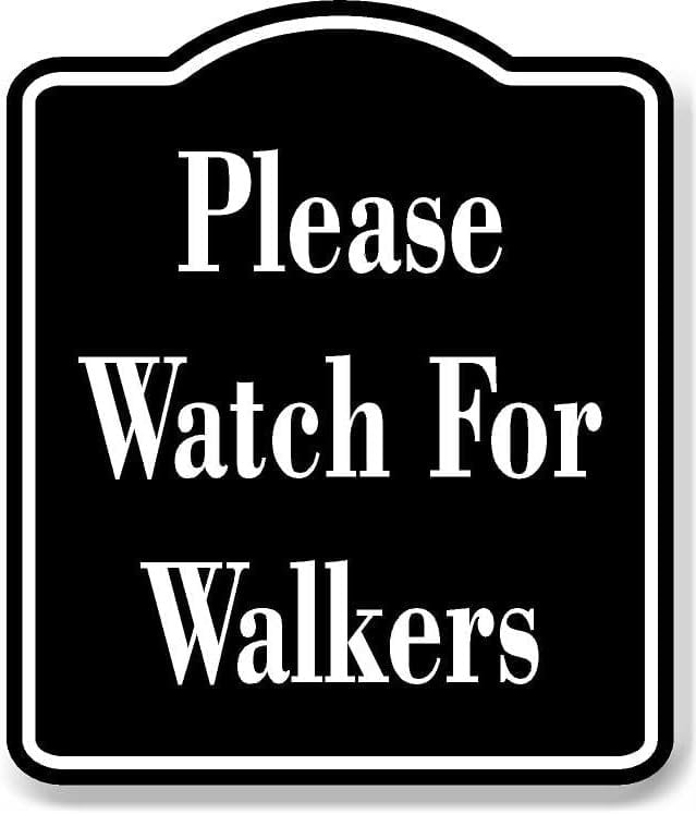 Please Watch For Walkers BLACK Aluminum Composite Sign - Walmart.com