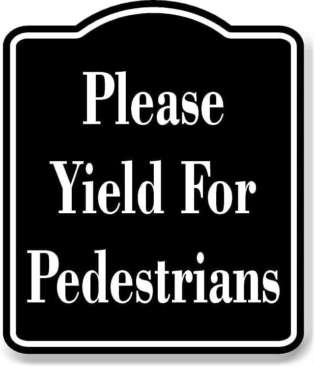 Please Yield For Pedestrians BLACK Aluminum Composite Sign, 15"x18 ...