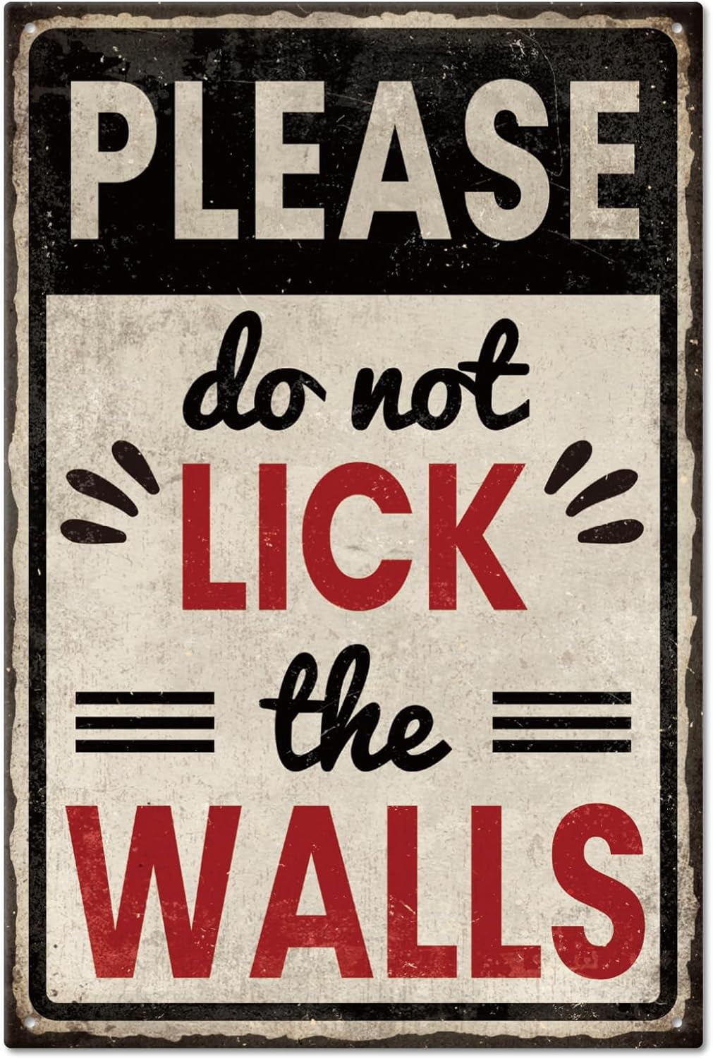 "Please do not lick the walls" Metal Tin Sign 8x12in Funny Warning ...