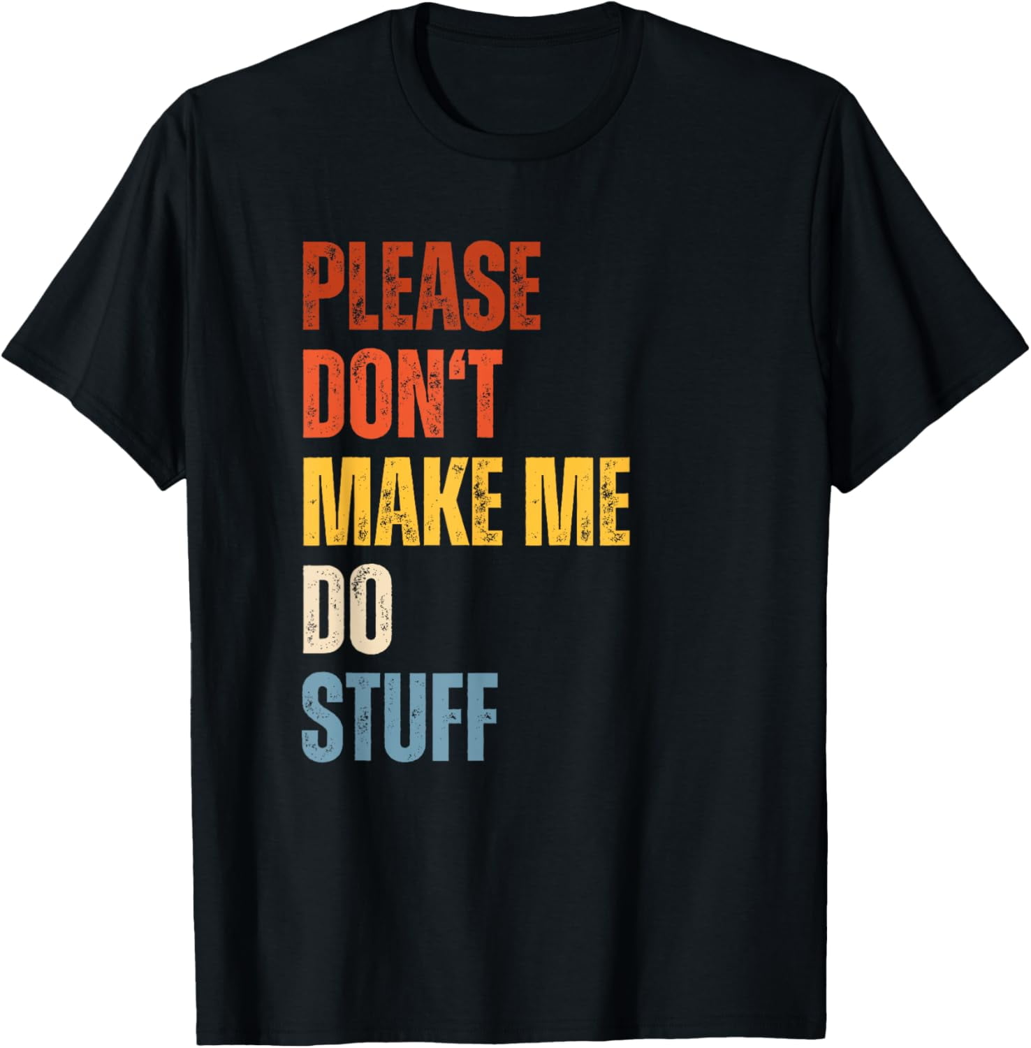 Please don't make me do stuff Lazy Teenager Funny Kid T-Shirt - Walmart.com