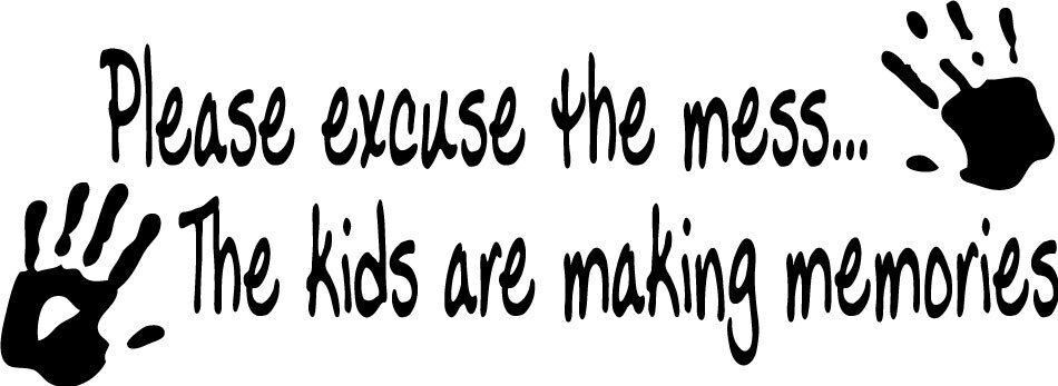 Please excuse mess handprints Decor vinyl wall decal quote sticker ...