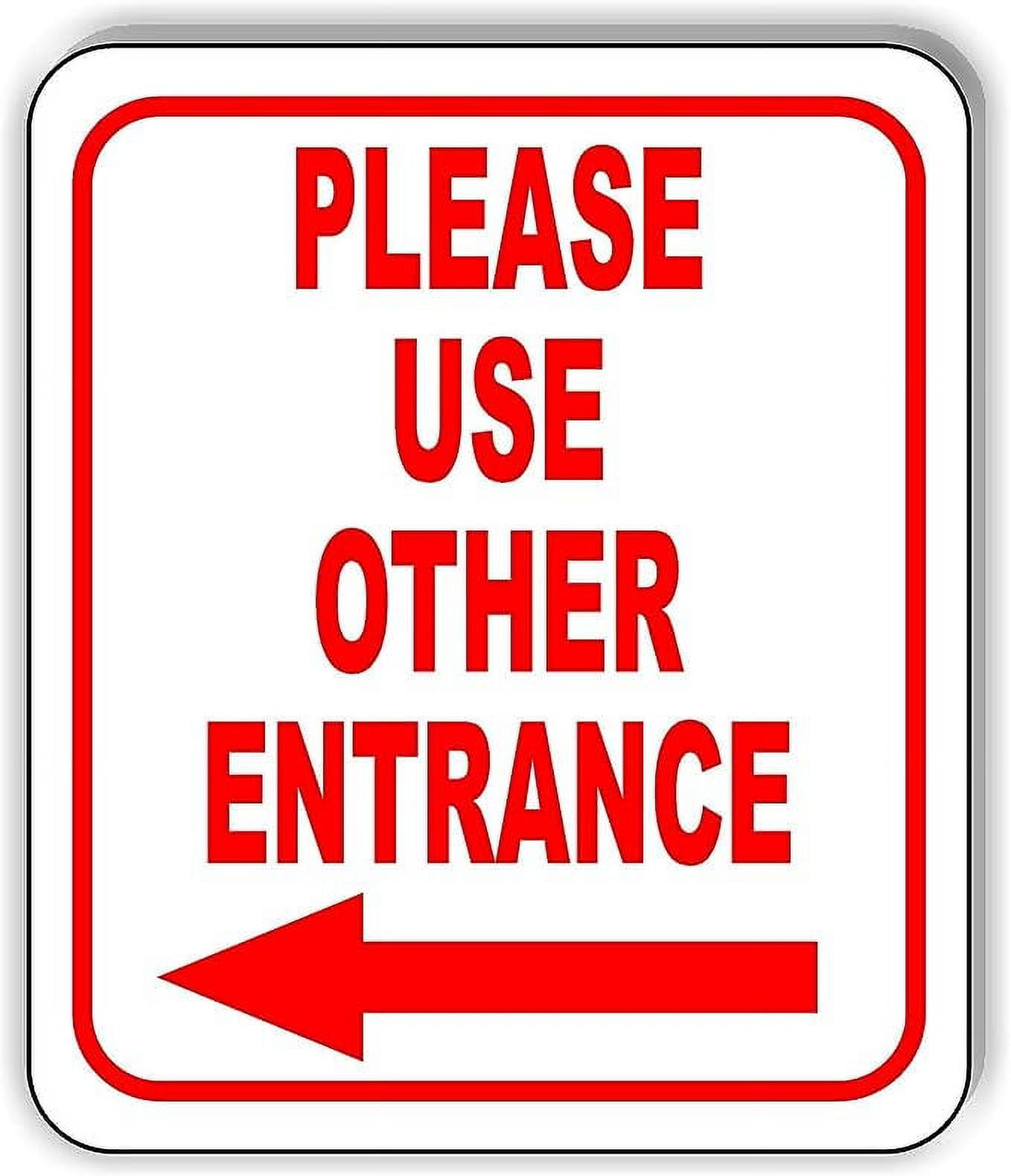 Please use other entrance Left Arrow Aluminum Composite Outdoor Sign 8. ...