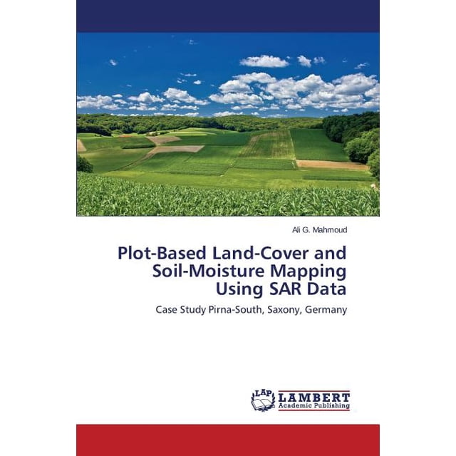 Plot-Based Land-Cover and Soil-Moisture Mapping Using SAR Data ...