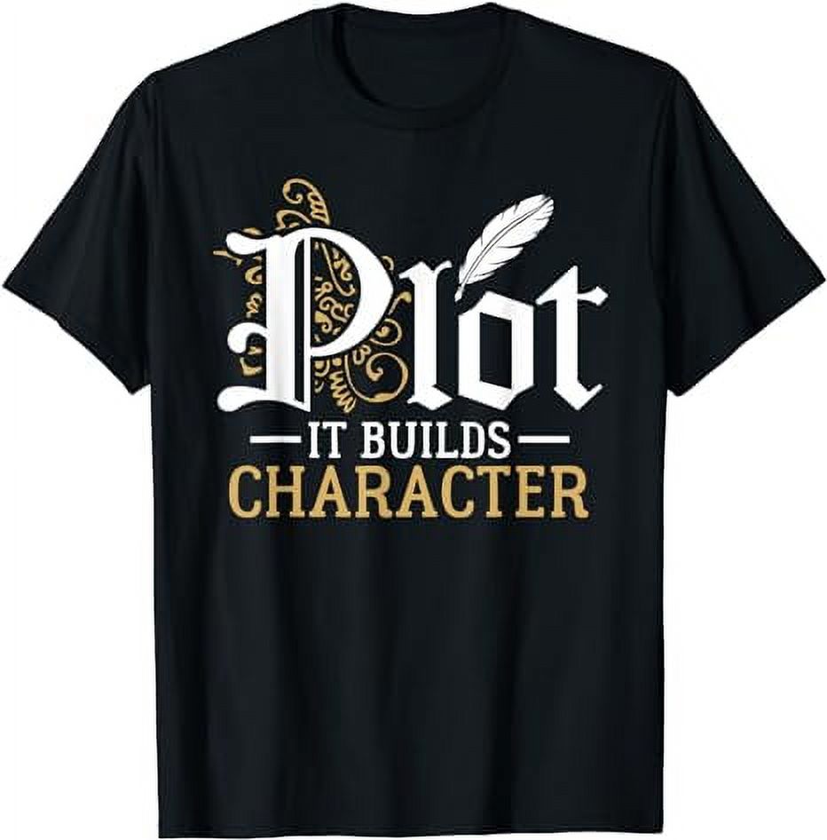 Plot It Builds Character Funny Writer Author Screenwriter T-Shirt ...