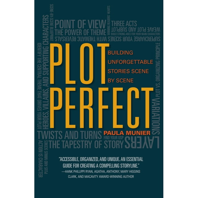 Plot Perfect : How to Build Unforgettable Stories Scene by Scene ...