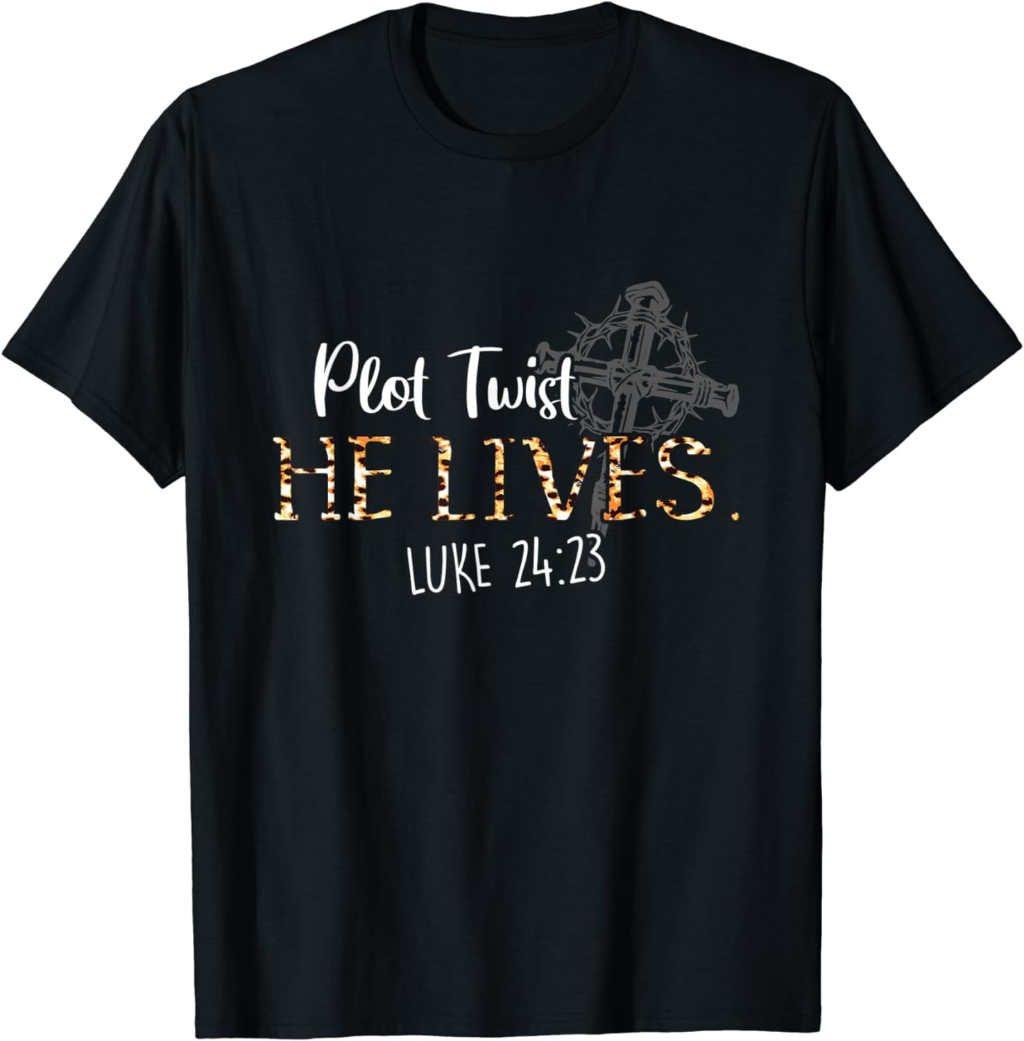 Plot Twist He Lives Jesus Is Alive Luke 24 - Easter Leopard T-Shirt ...