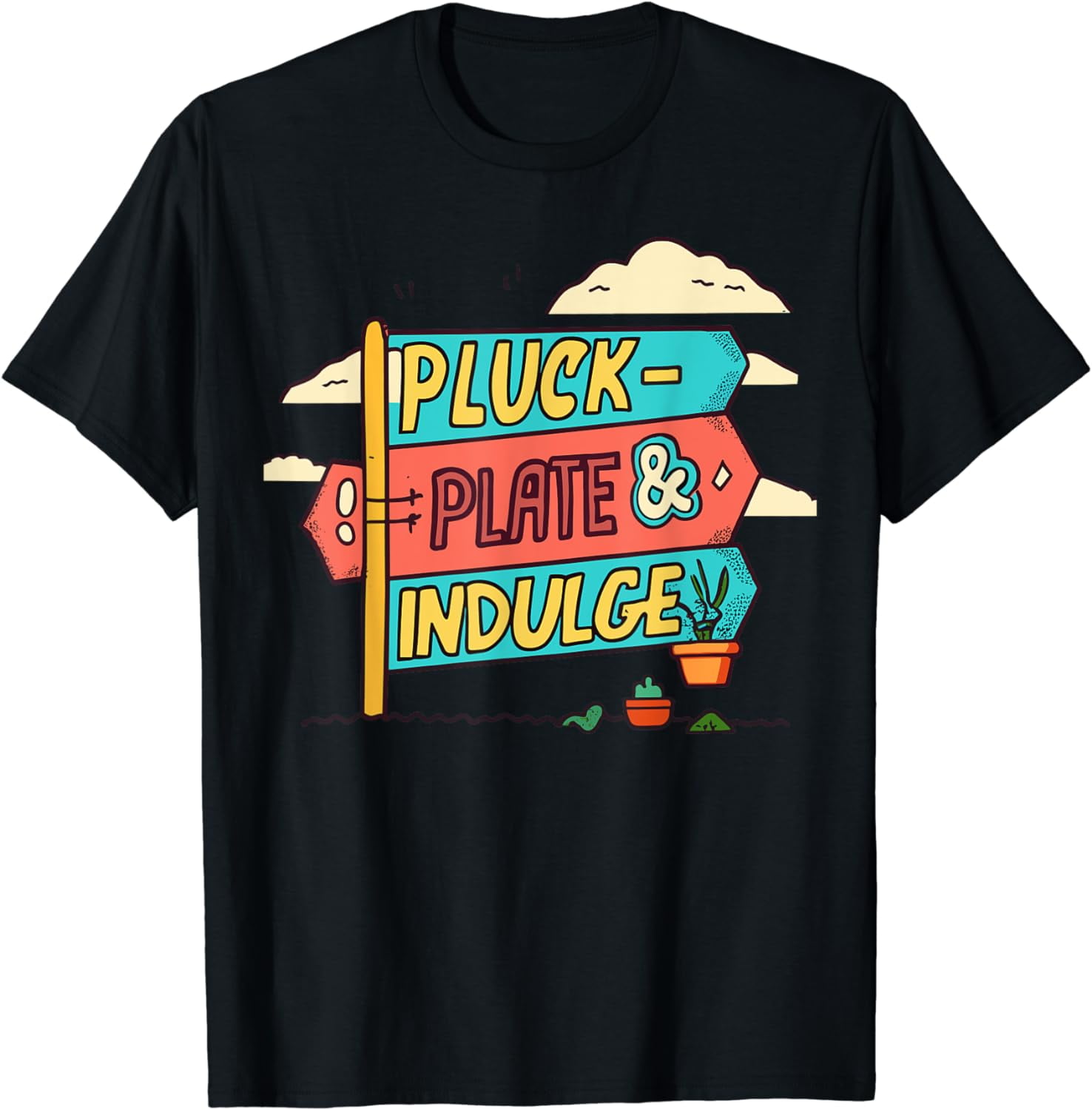 Pluck Plate & Indulge Farm-to-Table Culinary Delight T-Shirt - Walmart.com