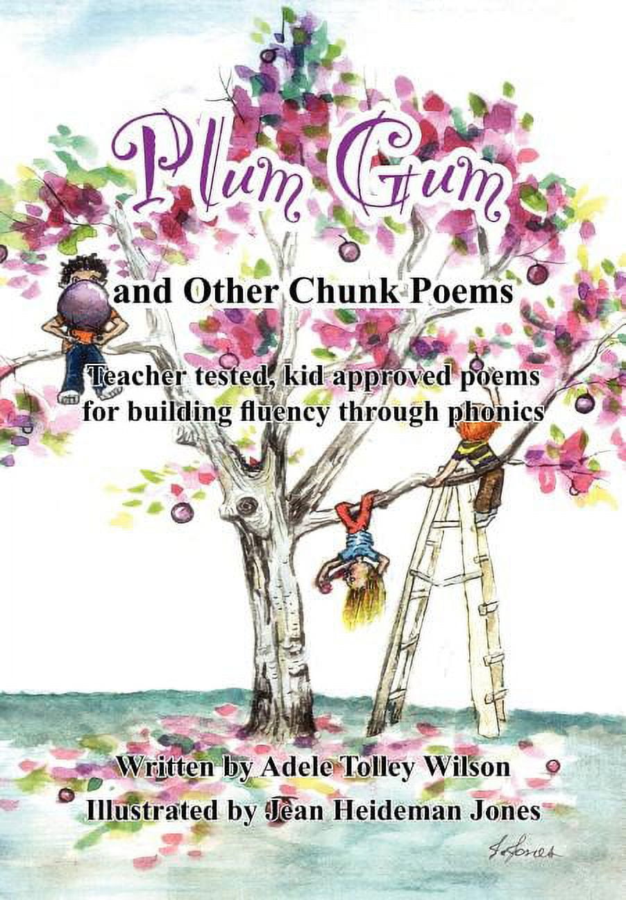 Plum Gum and Other Chunk Poems : Teacher tested kid approved poems for ...