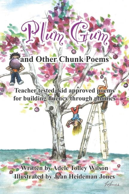 Plum Gum and Other Chunk Poems: Teacher tested kid approved poems for ...