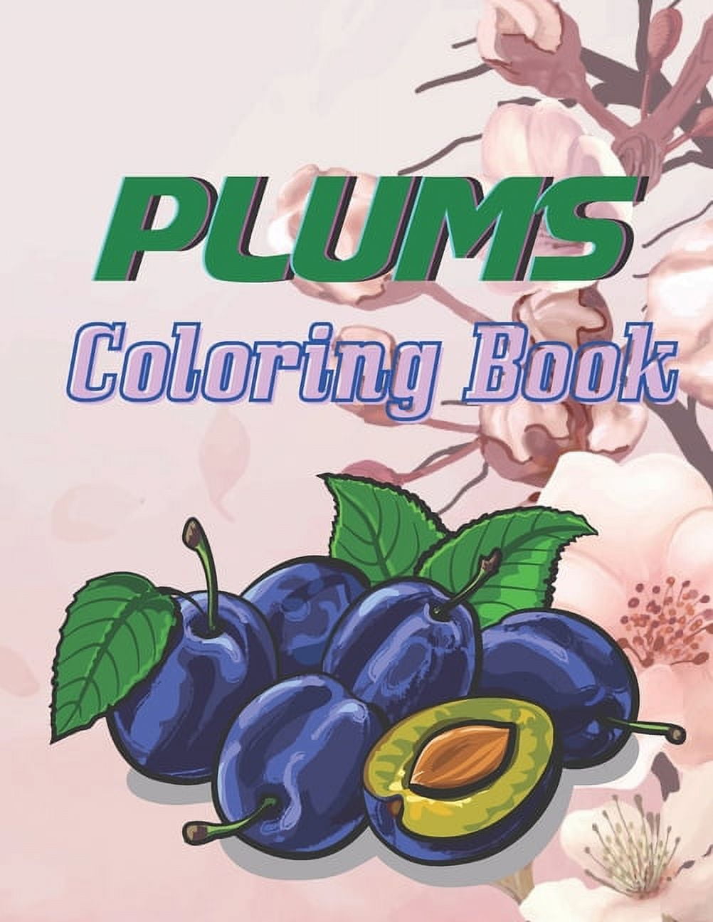 Plums coloring book: A Coloring Book with Simple, Fun, Easy To Draw ...