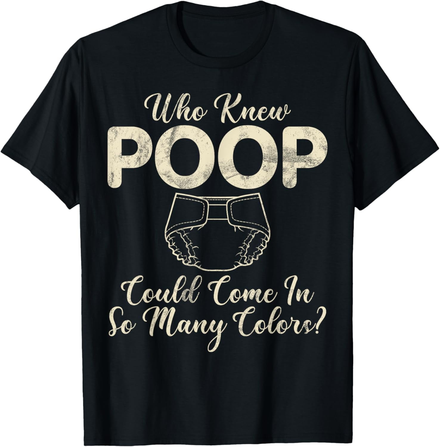 Plus size clothing Who knew Poop could come in so many Colors New Dad T ...