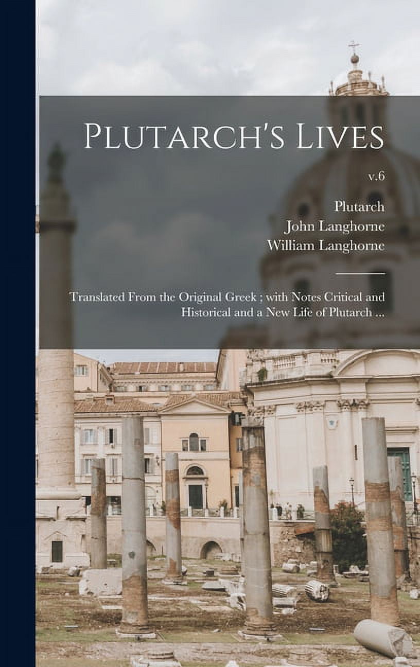 Plutarch's Lives: Translated From the Original Greek; With Notes ...