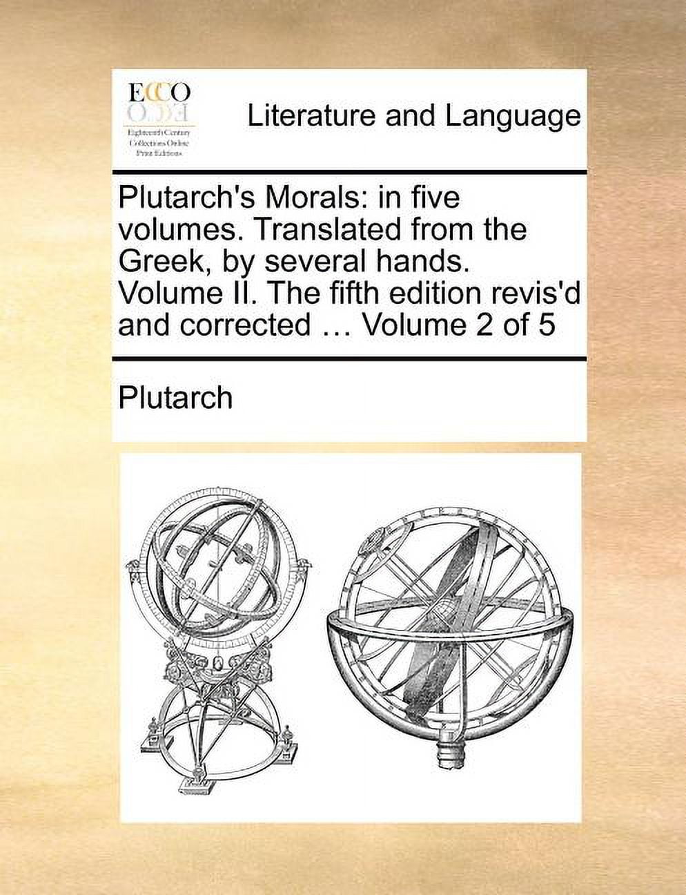 Plutarch's Morals : In Five Volumes. Translated from the Greek, by ...