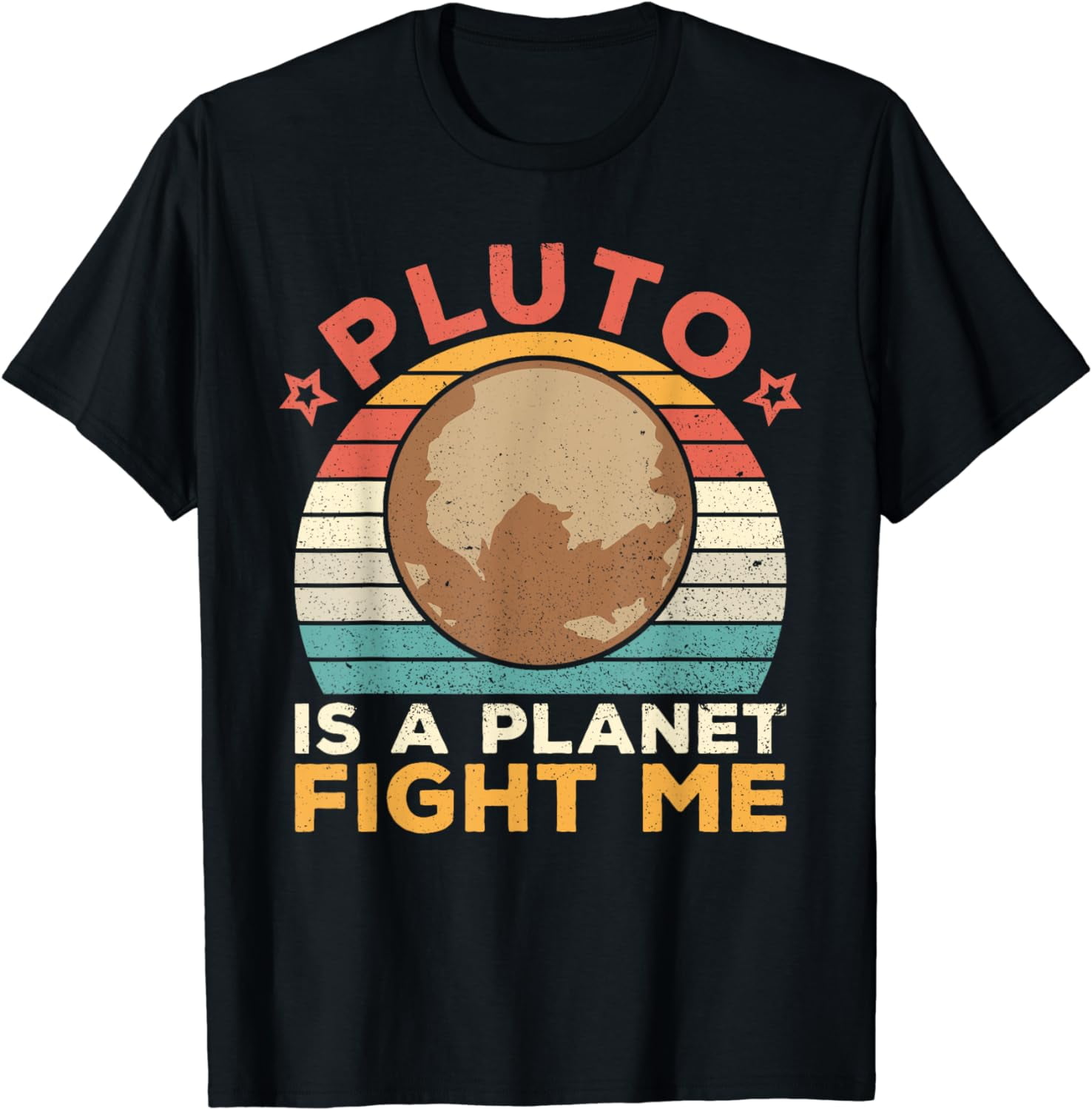 Pluto Is A Planet Fight Me Pluto Lover Vintage Science Nerd T-Shirt ...