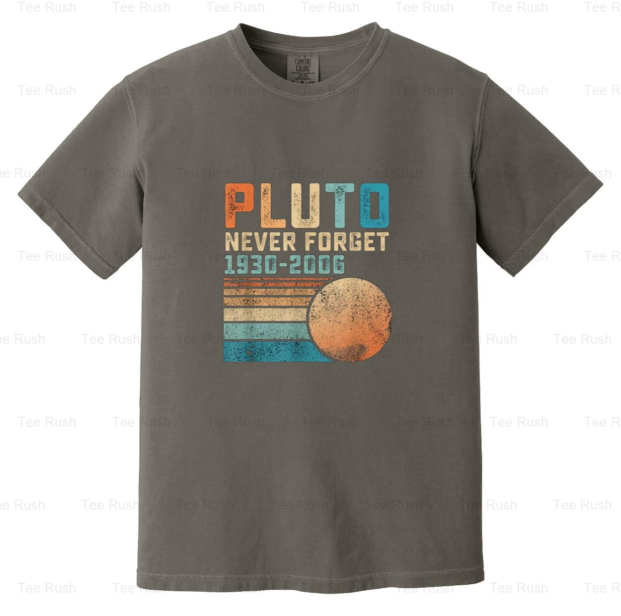 Pluto Never Forget Funny Astronomy Space Science Planet Nerd Geek Gift, Comfort Color T-Shirt ...