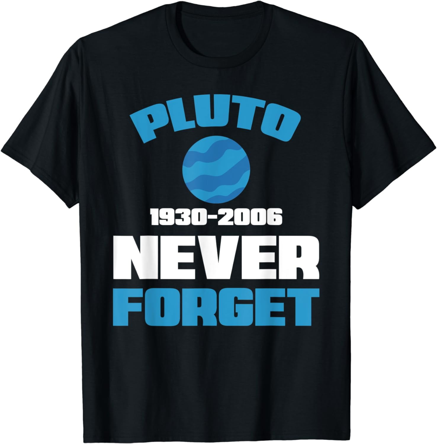 Pluto Never Forget Science Astronomy Outer Space T-Shirt - Walmart.com