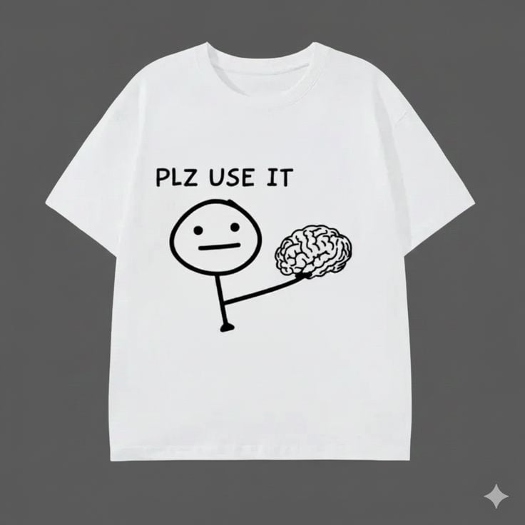 Plz Use It Minimal Stick Figure Brain Graphic Shirt Sarcastic Quote Tee ...