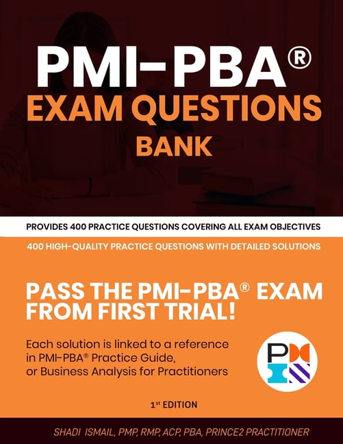 PMI-PBA(R) Exam Questions Bank: Provides 400 practice questions ...