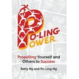 Po-Ling Power: Propelling Yourself and Others to Success, (Hardcover ...