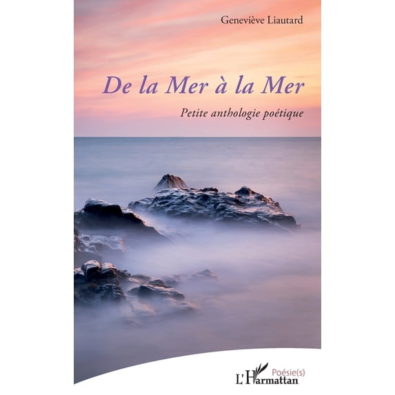 PoÃ©sie(s) De la Mer Ã la Mer: Petite anthologie poÃ©tique, (Paperback) - Walmart.com