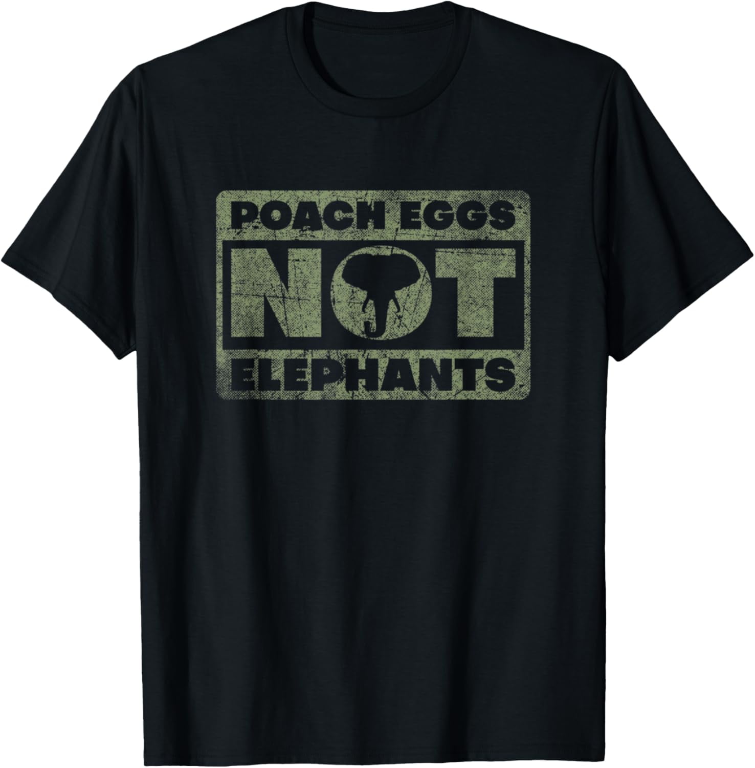 Poach Eggs Not Elephants - Stop Poaching T-Shirt - Walmart.com