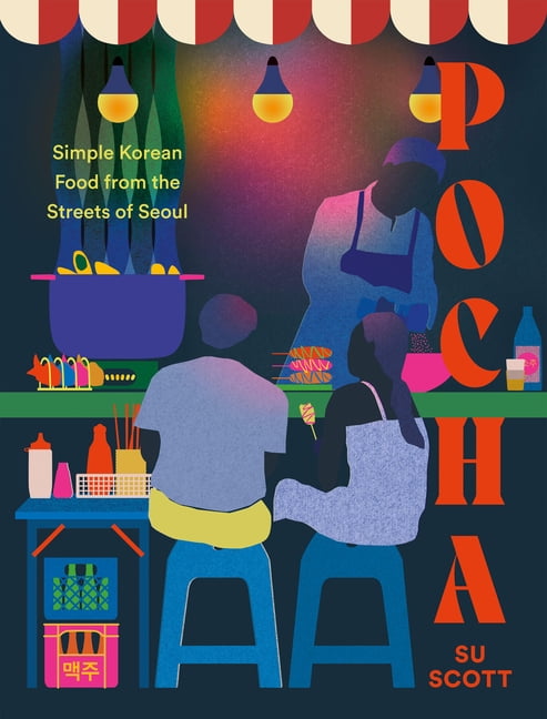 Pocha: Simple Korean Food from the Streets of Seoul, (Hardcover ...