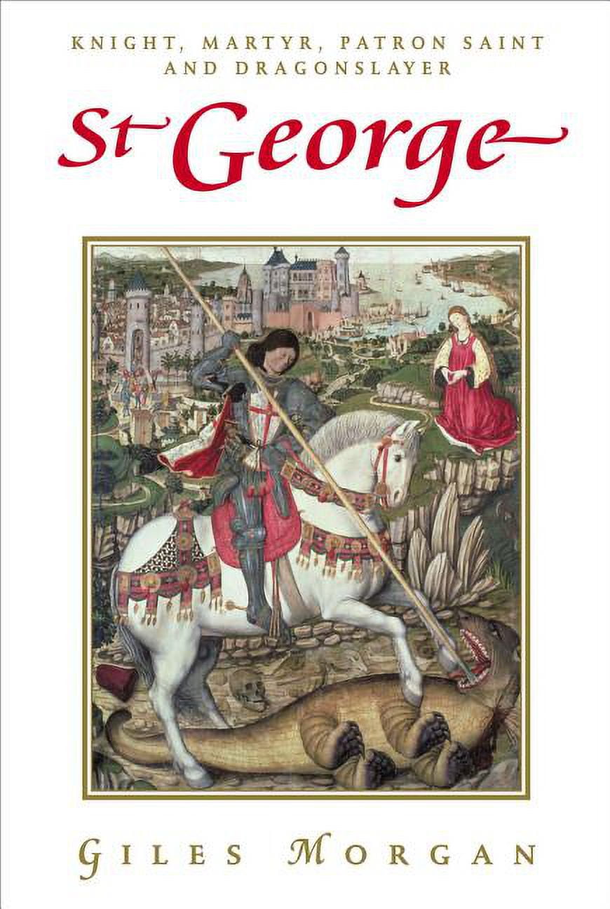 Pocket Essential series: St George : Knight, Martyr, Patron Saint and ...