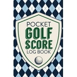 Pocket Golf Score Log Book: Game Score Sheets Golf Stats Tracker Disc ...