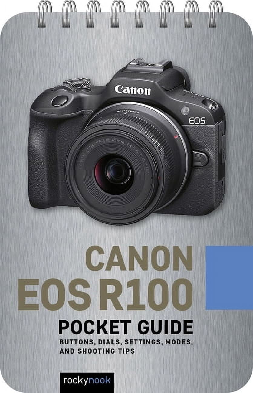 Pocket Guide Series for Photographers: Canon EOS R100: Buttons, Dials ...