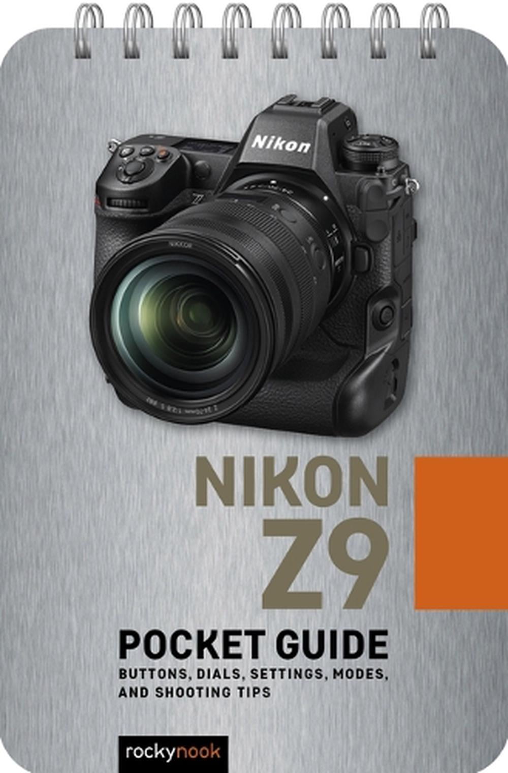 Pocket Guide Series for Photographers: Nikon Z9: Pocket Guide: Buttons, Dials, Settings, Modes ...