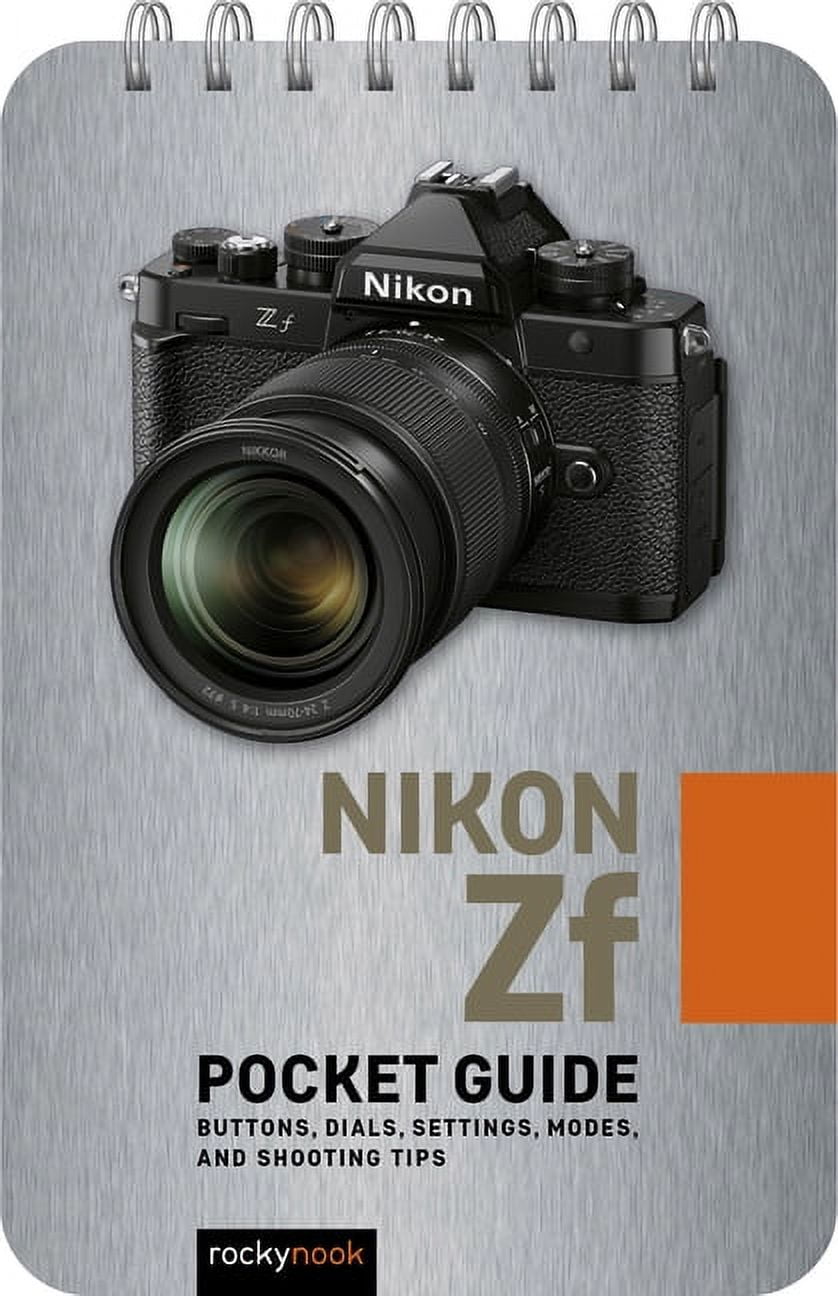Pocket Guide Series for Photographers: Nikon Zf: Pocket Guide: Buttons, Dials, Settings, Modes ...