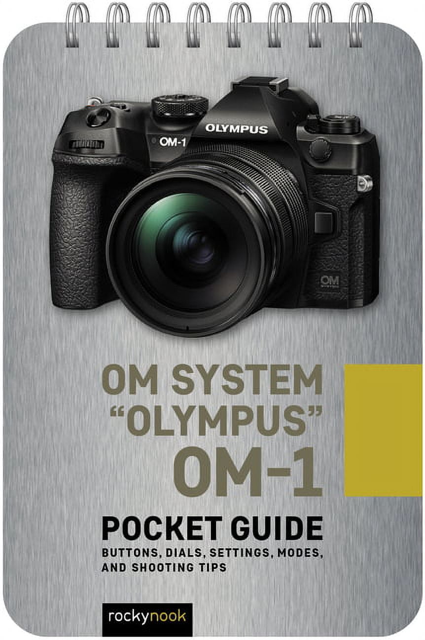 Pocket Guide Series for Photographers: Om System Olympus Om-1: Pocket ...