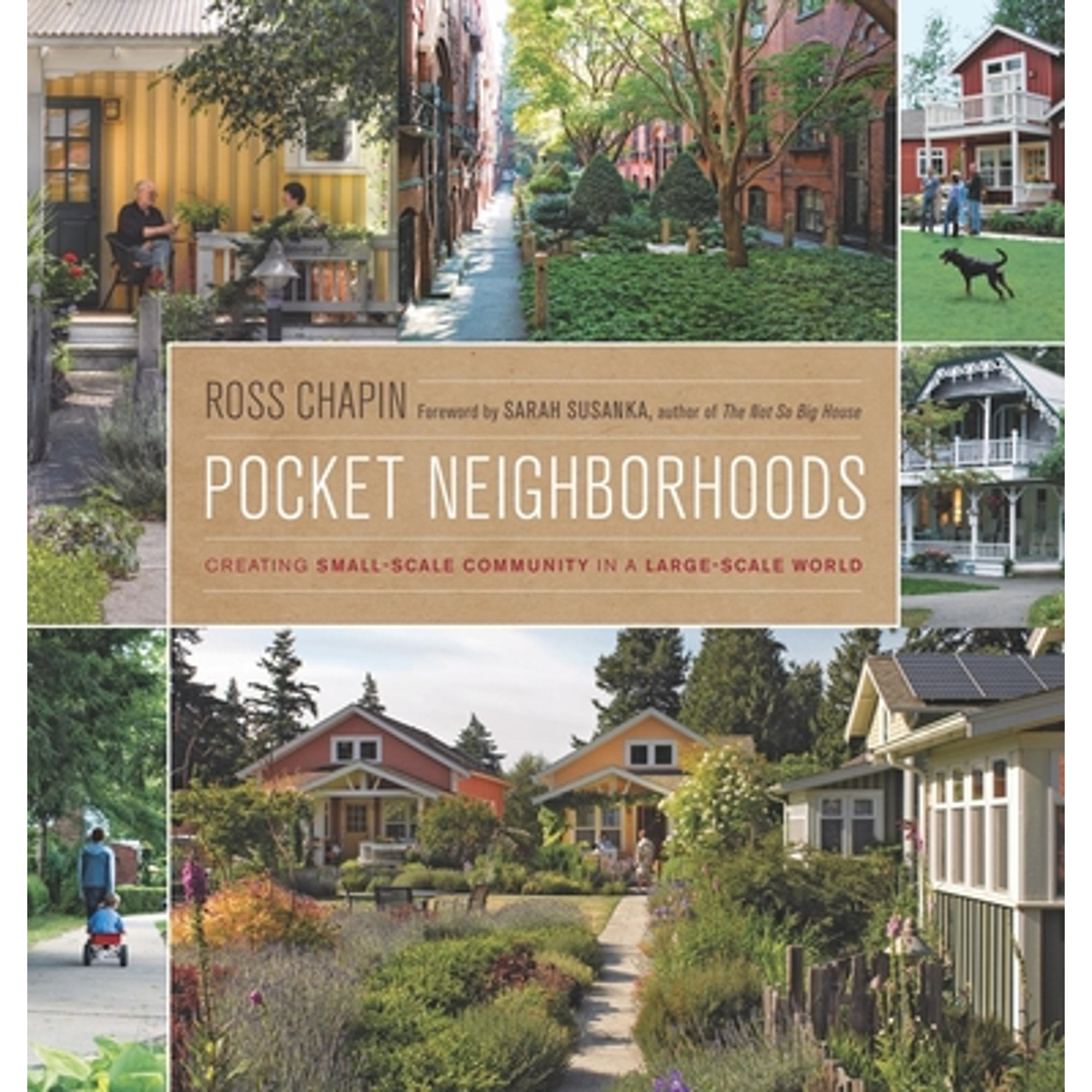 Pre-Owned Pocket Neighborhoods: Creating Small-Scale Community in a ...