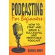 Podcasting for Beginners : How to Start and Grow a Successful and Profitable Podcast (Paperback ...